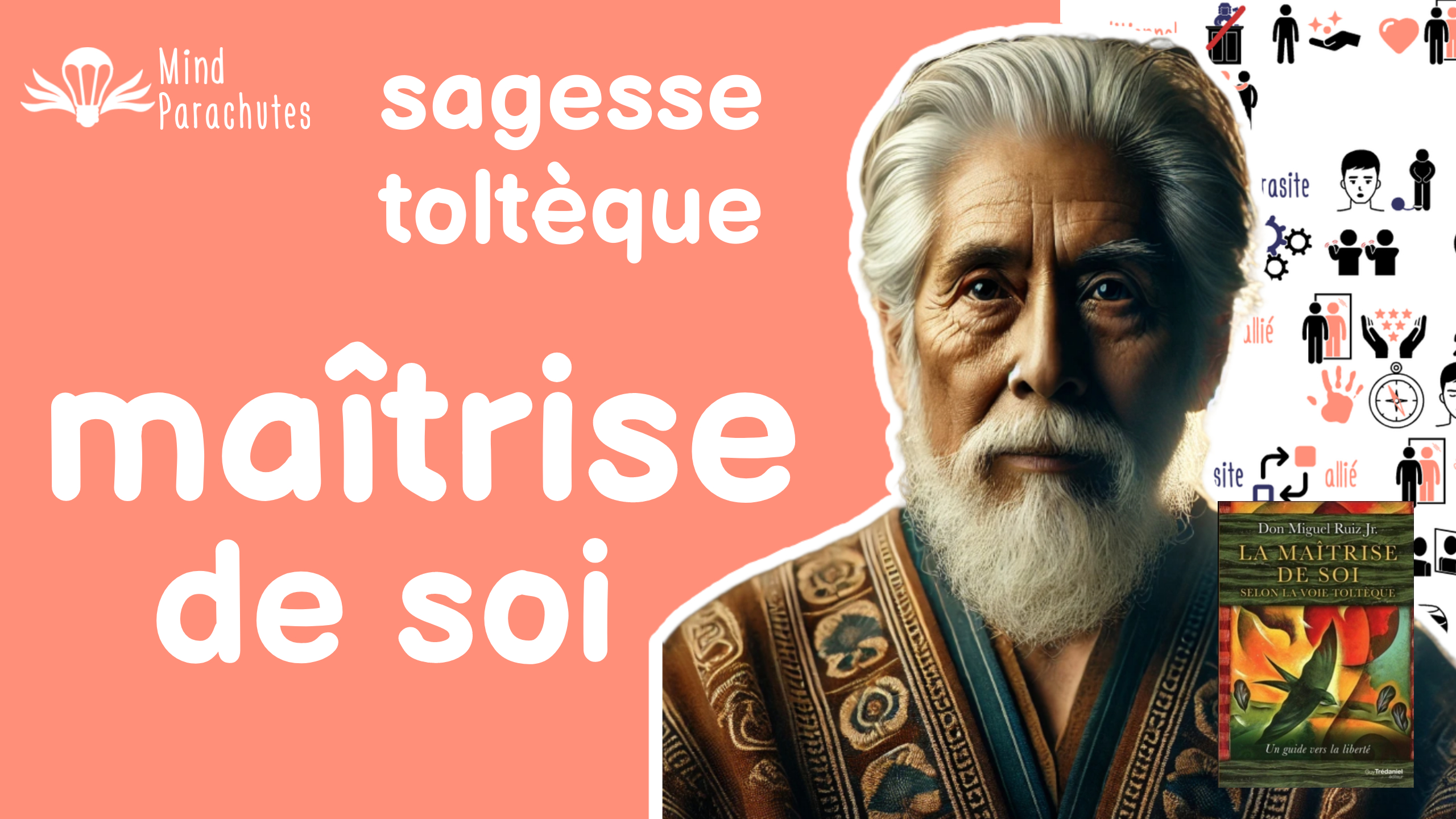La voie de la SAGESSE toltèque : la MAÎTRISE DE SOI | Mind Parachutes