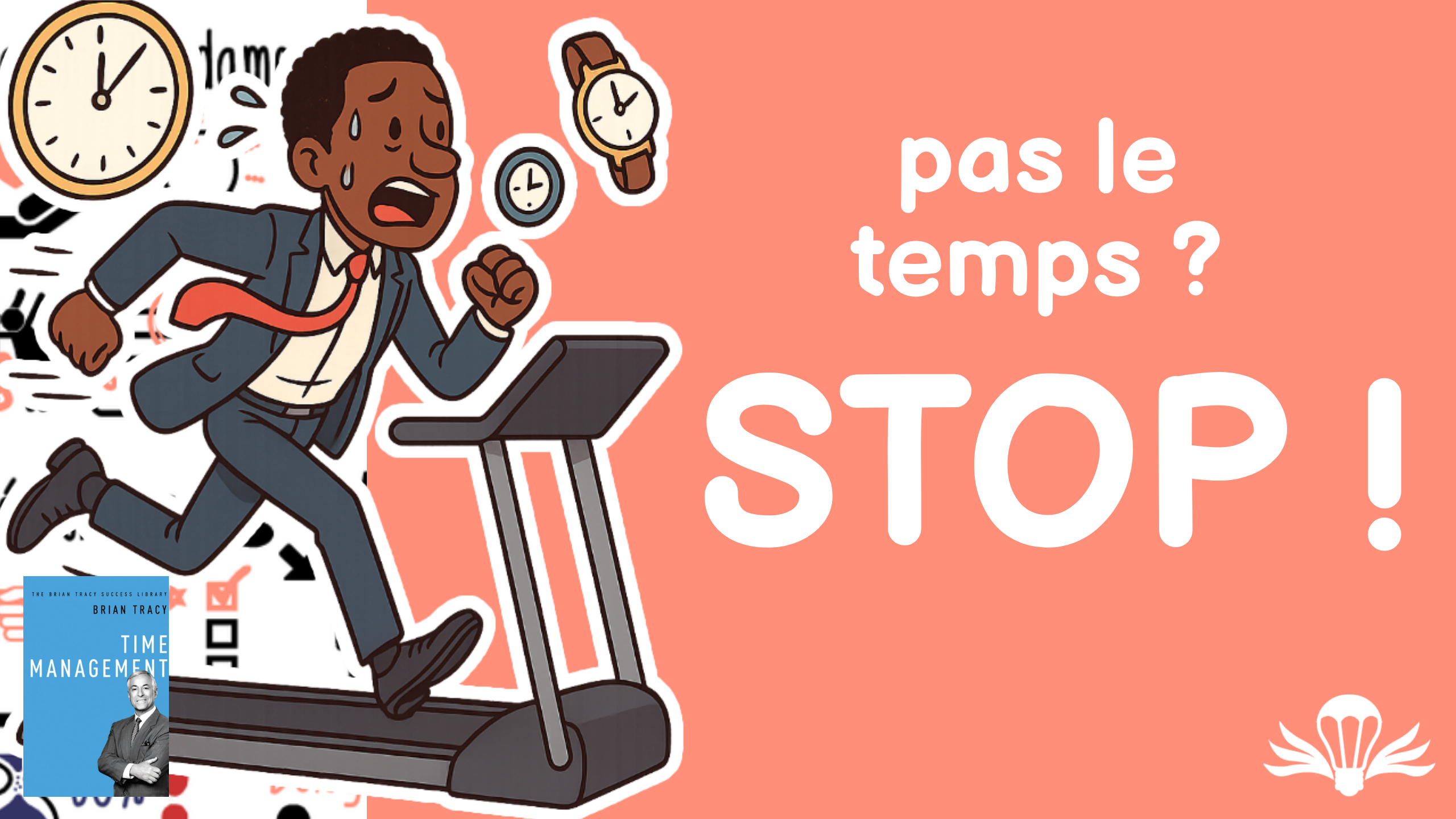 GESTION du TEMPS : 10 conseils essentiels pour ARRÊTER de courir ...